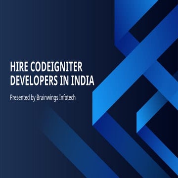 Hire CodeIgniter Developers in India – Brainwings Infotech | PPTX