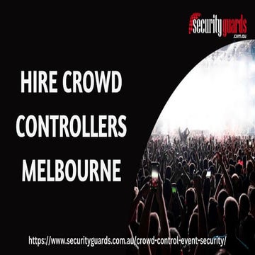 HIRE CROWD CONTROLLERS SECURITYMELBOURNE.pptx