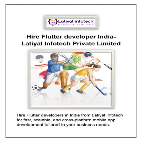 Hire Flutter developer India- Latiyal Infotech Private Limited | PDF