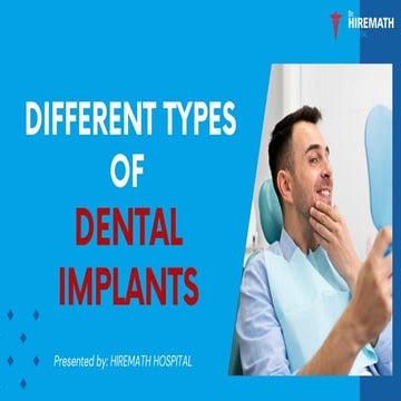 Types Of Dental Implants By Hiremath Hospital Ppt 
