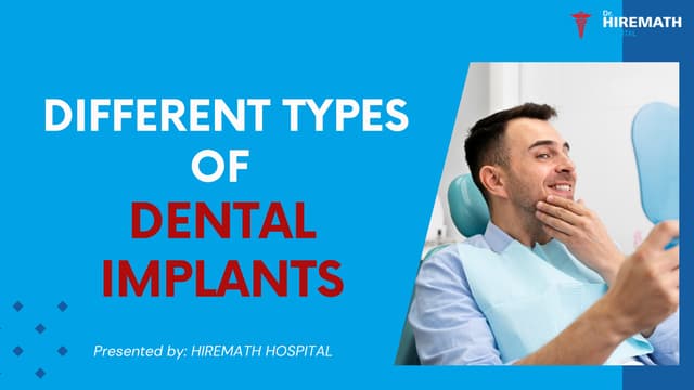 Types Of Dental Implants By Hiremath Hospital Ppt