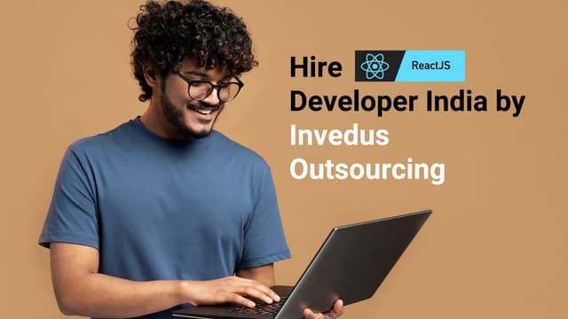Hire ReactJS Developer India by Invedus Outsourcing | PPT Hire ReactJS Developer India by Invedus Outsourcing | PPT