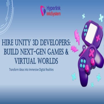 Hire Unity 3D Developers for Mobile, PC & Console Games.pdf