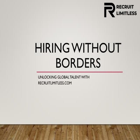 Hiring Without Borders: Unlocking Global Talent with RecruitLimitless.com