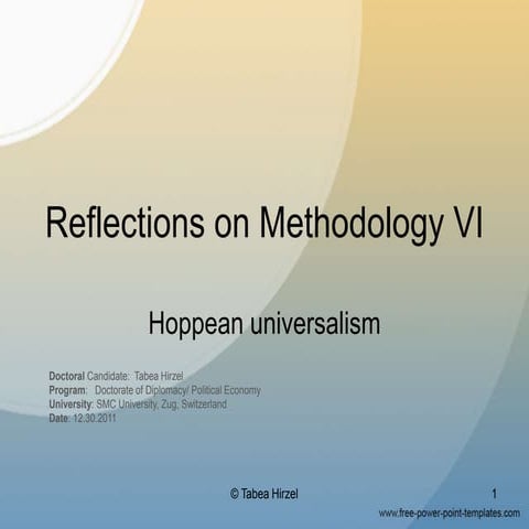 Reflections on methodology VI: Hoppean universalism (Hirzel, 2011) | PPT