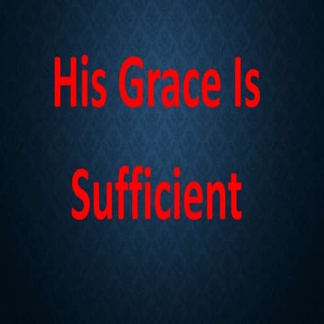 His grace-is-sufficient | PPTX