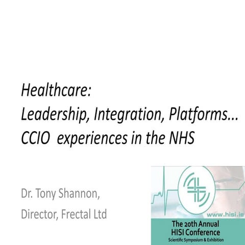 Healthcare: Leadership, Integration, Platforms; CCIO experiences in the ...