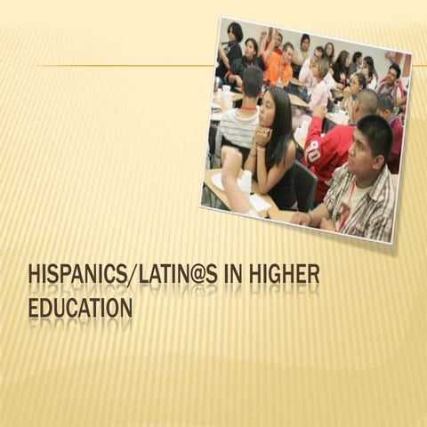 Hispanics in Higher Education | PPTX