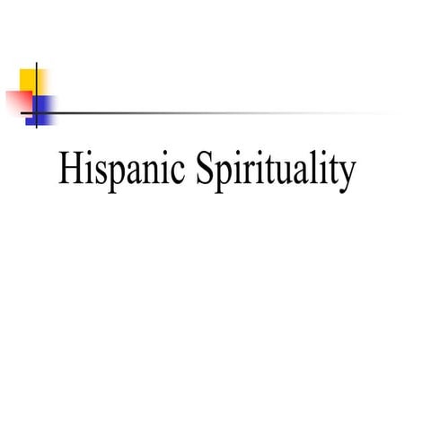 Hispanic Spirituality1-june-06.ppt