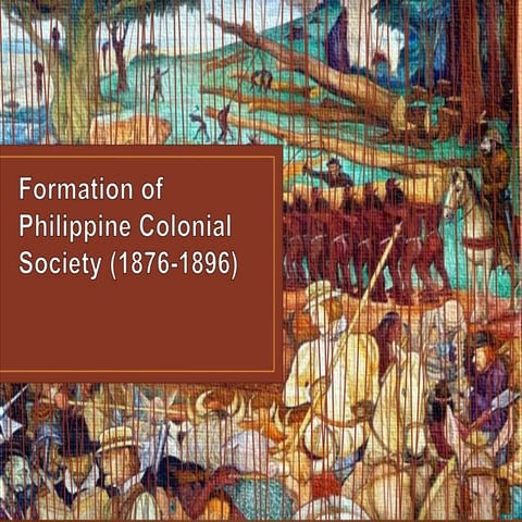 Hist2 8 formation of philippine colonial society (1876-1896) | PPTX