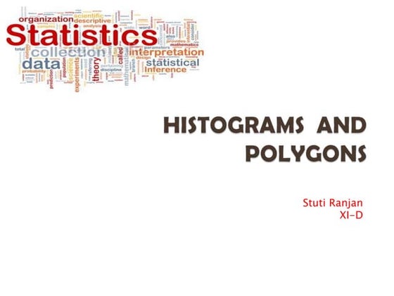 2.3 Histogram/Frequency Polygon/Ogives | PPT