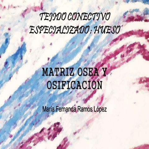 Matriz osea y osificación | PPTX