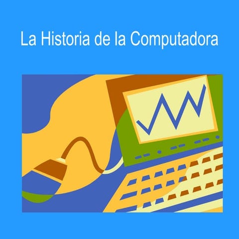 Historia De La Computacion | PPT | Computing | Technology & Computing