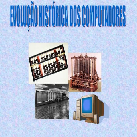 A história e evolução do computador