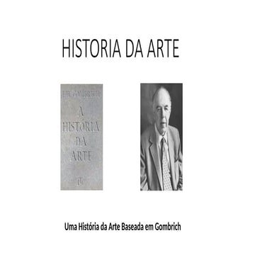 HISTORIA DA ARTE Ernest H. Gombrich | PPSX