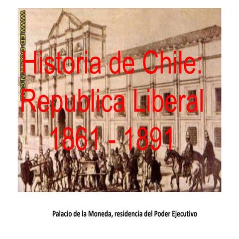 REPUBLICA LIBERAL EN CHILE | PPTX