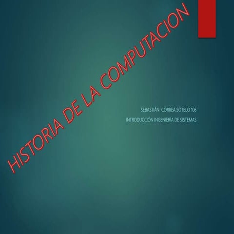 Historia de la computacion tic | PPTX | Computing | Technology & Computing