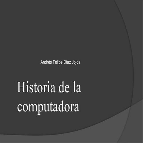 Historia de la computadora | PPTX | Computing | Technology & Computing