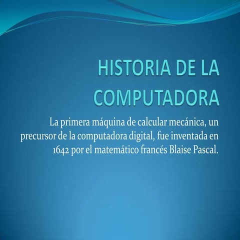 Historia de la computadora | PPTX | Computing | Technology & Computing