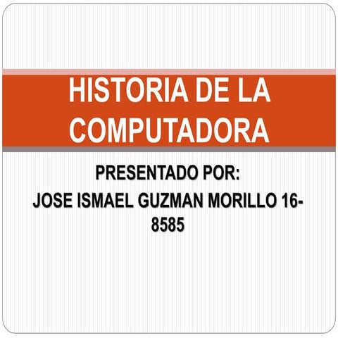 Historia de la computadora | PPTX | Computing | Technology & Computing