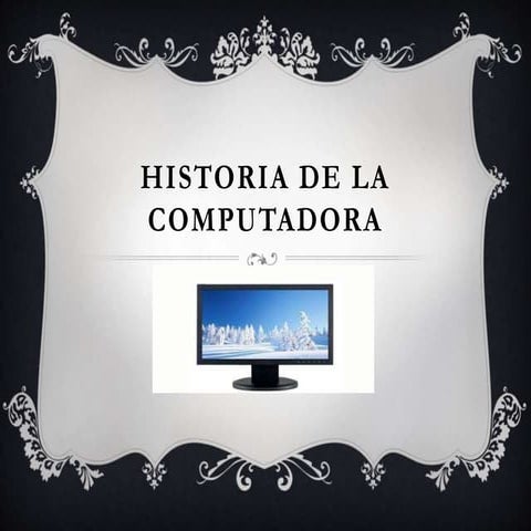 Historia de la Computadora | PPTX