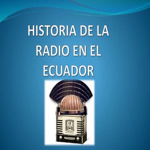 Historia de la radio en el ecuador 2 | PPTX