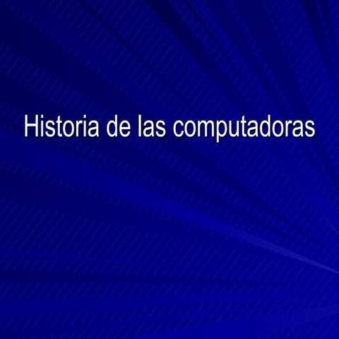 Historia De Las Computadoras | PPT | Technology & Computing