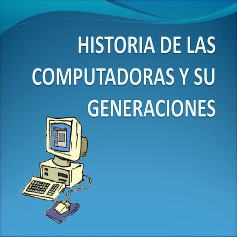 Historia de las computadoras y su generaciones | PPT | Computing | Technology & Computing