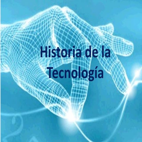 La tecnologia en la antiguedad y actualidad | PPTX