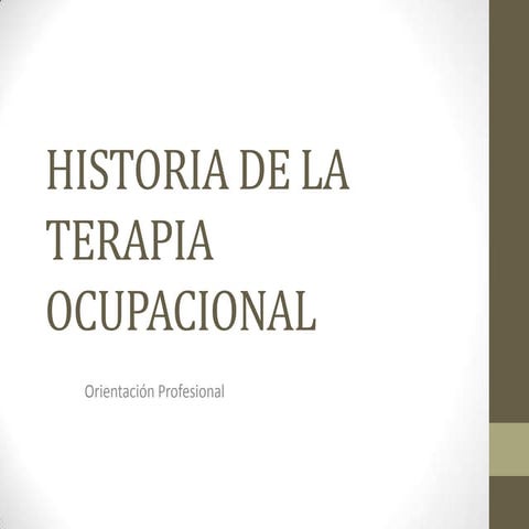 Historia de la terapia ocupacional | PPTX