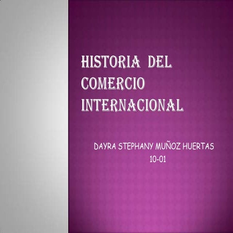 Historia del comercio internacional | PPTX
