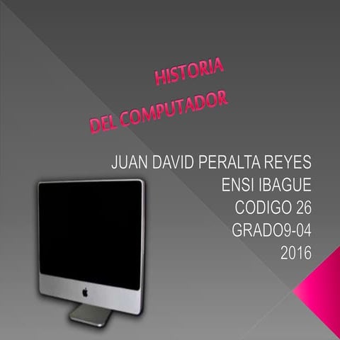 Historia del computador | PPTX | Computing | Technology & Computing