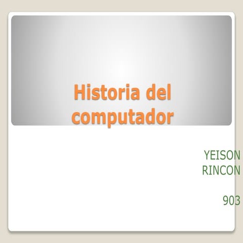 Historia del computador | PPTX | Computing | Technology & Computing