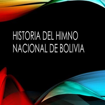 Historia del himno nacional de bolivia.pptx