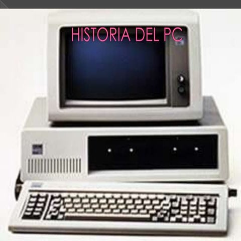 Historia del pc | PPTX | Computing | Technology & Computing