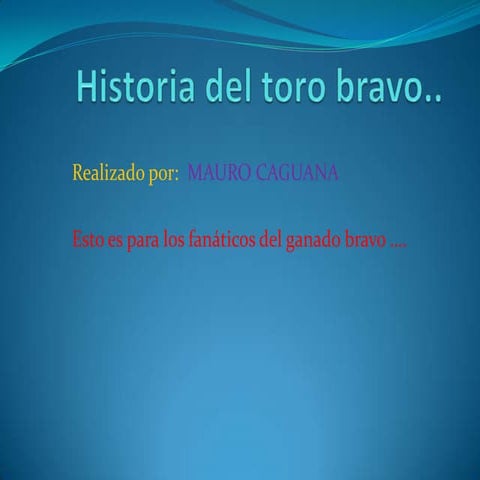 Historia del toro bravo | PPTX