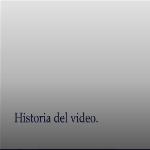 Historia del video | PPTX