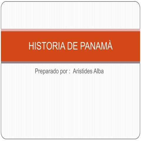 La historia de panamá y sus períodos. | PPTX