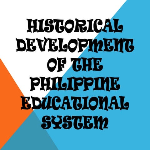 Historical-Development-of-the-Philippine-Educational-System.pptx