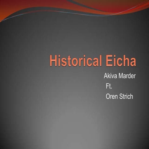 Historical eicha presentation by Akiva Marder and Oren Strich | PPTX