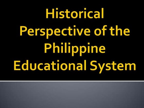 Historical Development of Philippine Educational System | PPTX