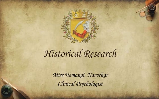 Historical Research Design Historical Research Design | PPT