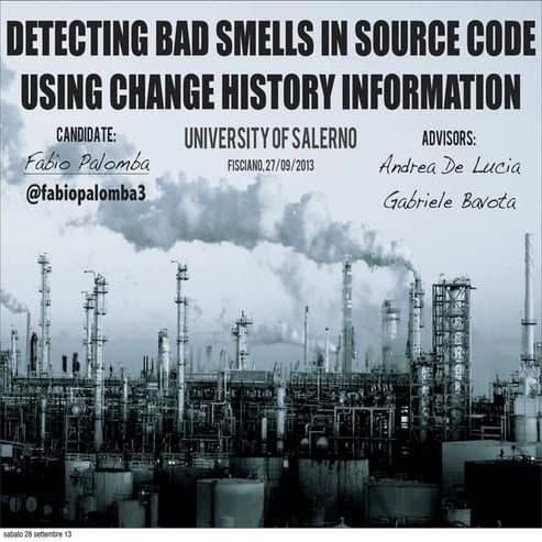 Detecting Bad Smells in Source Code using Change History Information | PPT