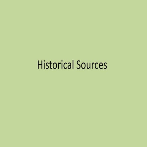 Historical Sources | PPTX