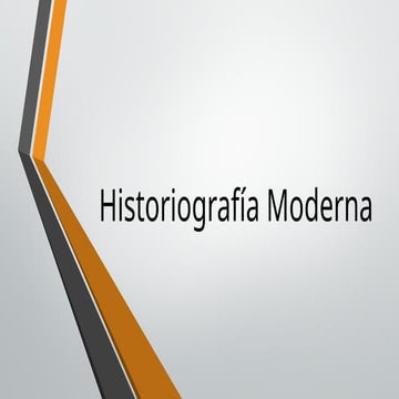 Historiografía Moderna - Características y aportaciones | PPTX
