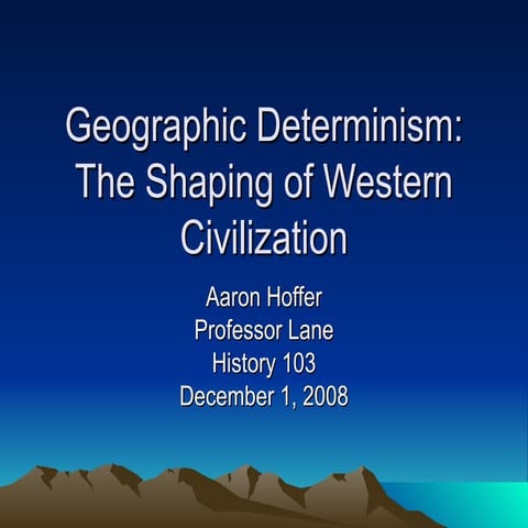 History 103 Geographic Determinism Through The Ages | PPT | Geography ...