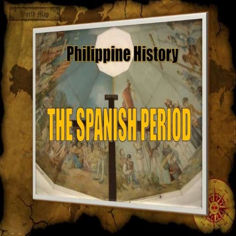 The Spanish Period Philippine History | PPTX