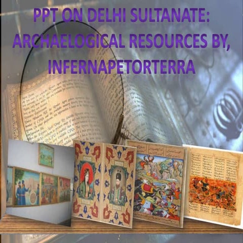 History Delhi Sultanate Archaelogical resources | PPTX