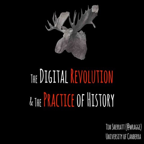 The Digital Revolution and the Practice of History | PPT