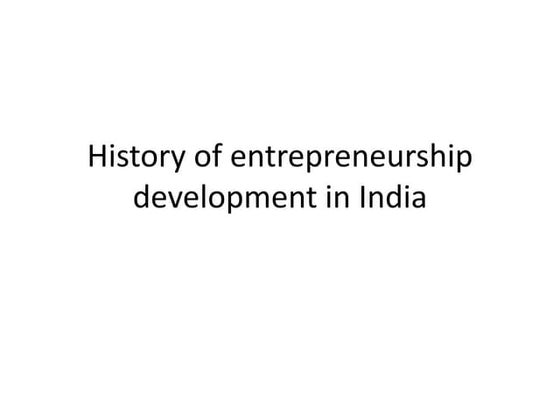 Evolution of entrepreneurship in india | PPTX | Career Advice | Careers